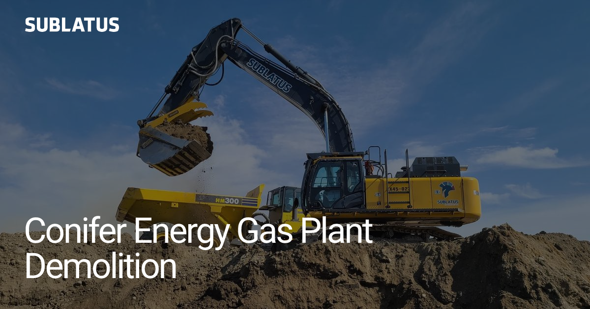 Conifer Energy Gas Plant Demolition | Sublatus